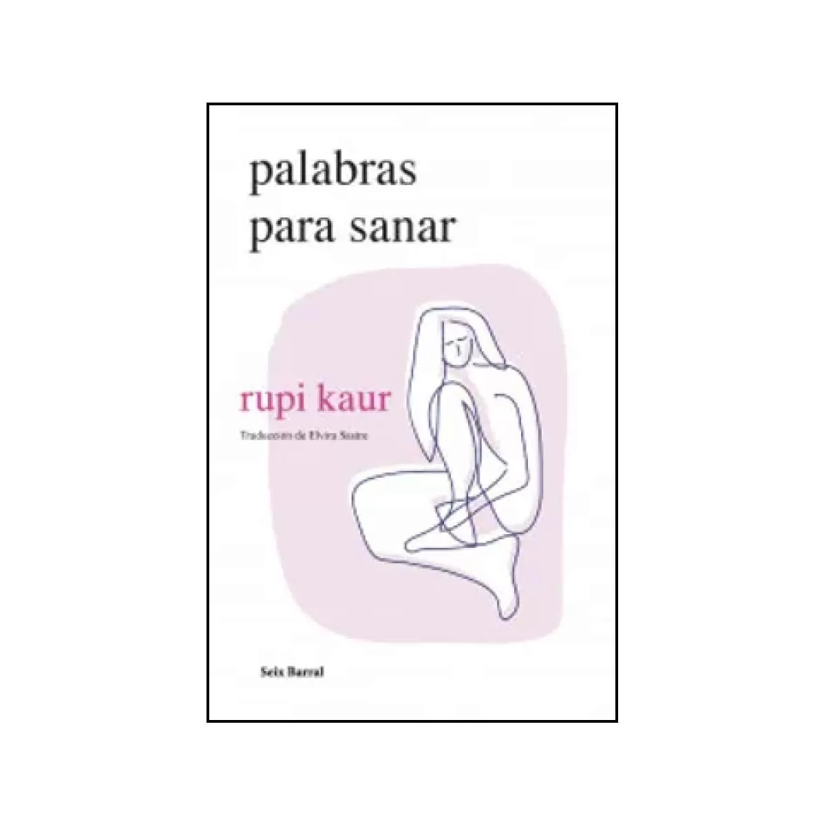 Libro Palabras Para Sanar - Rupi Kaur - Books and Travel